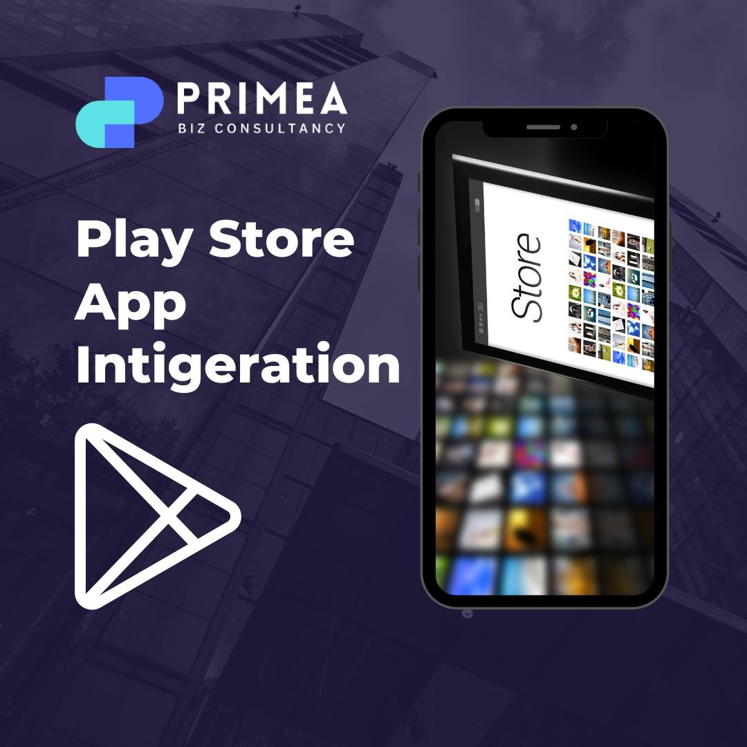 Play Store App Integration | Primea Biz Consultancy